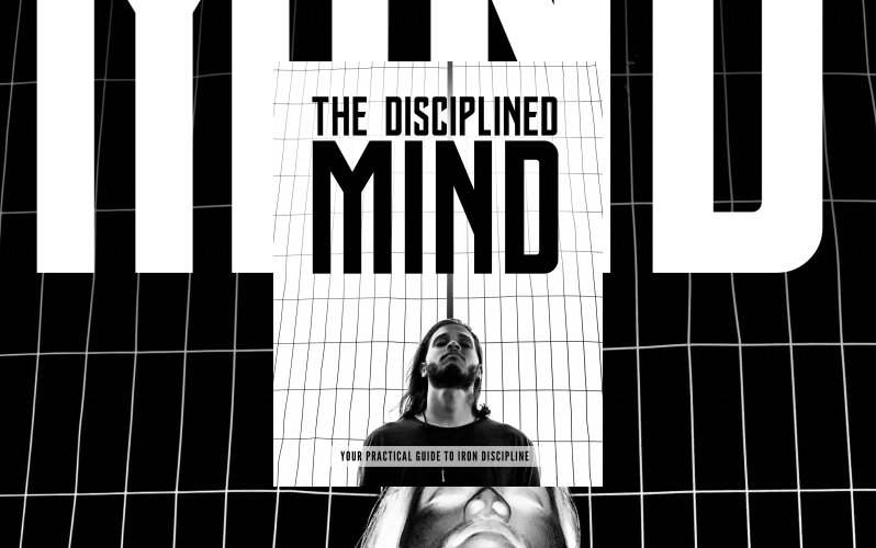 The Disciplined Mind (Your Practical Guide To Iron Discipline) Ebook by ...