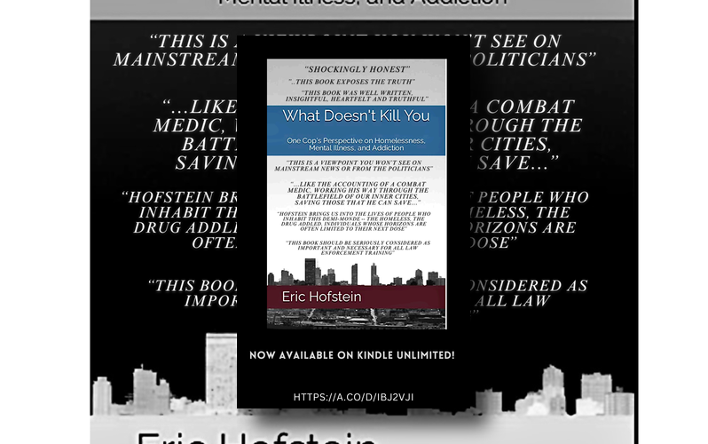 What Doesn't Kill You: One Cop's Perspective on Homelessness, Mental ...