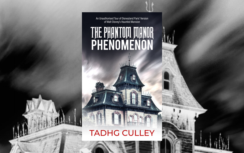 The Phantom Manor Phenomenon: An Unauthorised Tour of Disneyland Paris ...